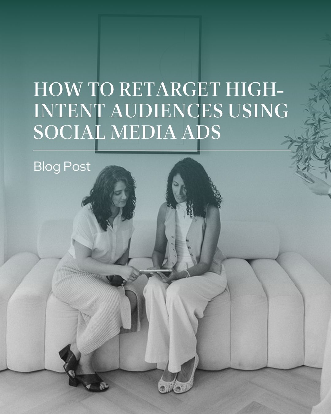 How to Retarget High-Intent Audiences Using Social Media Ads - Fierce Media